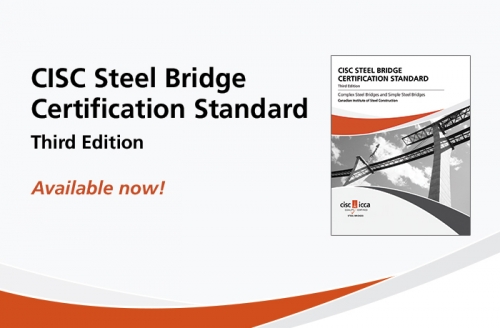 CISC Steel Bridge Certification Standard – 3rd Edition, 2018 is now available for download ...