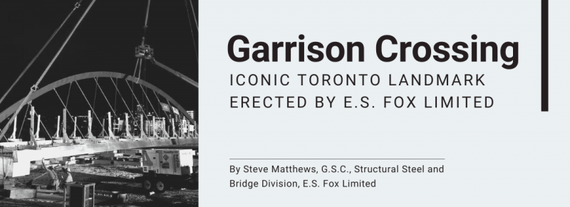 Garrison Crossing - Iconic Toronto Landmark erected by E.S. Fox Limited ...