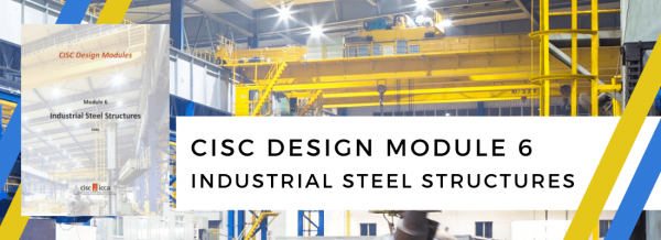 CISC Design Module 6 - Industrial Steel Structures – CISC-ICCA