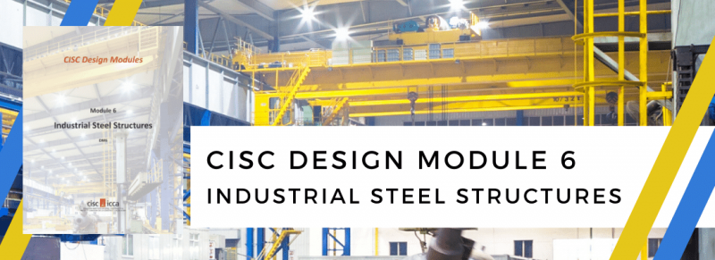 CISC Design Module 6 - Industrial Steel Structures – CISC-ICCA