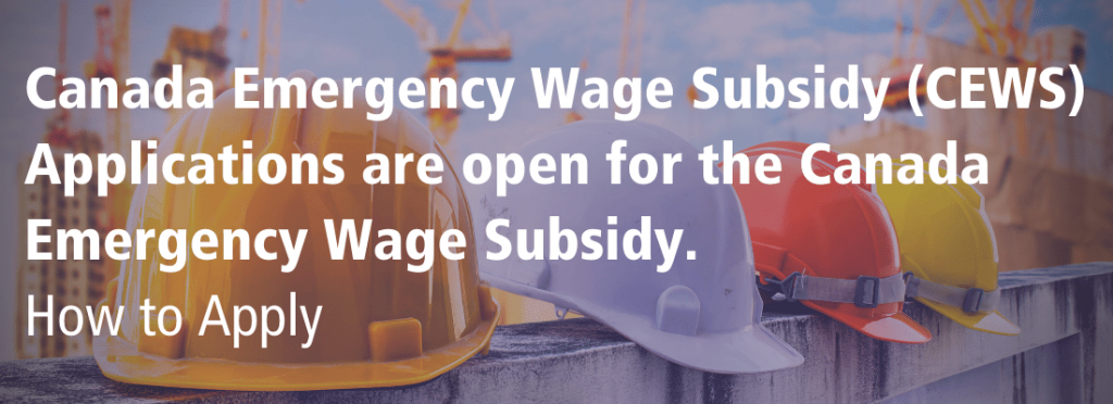 Canada Emergency Wage Subsidy (CEWS) - Applications are open for the ...